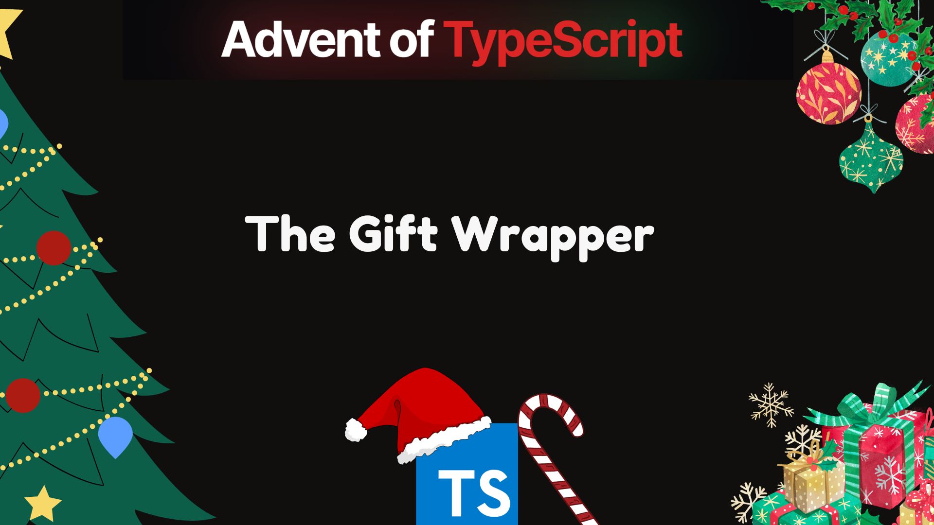 Day 3 | The Gift Wrapper | Typehero Advent of TypeScript Challenge Solution